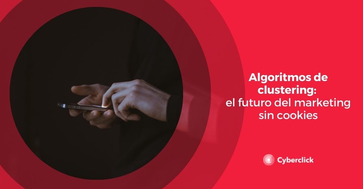 Algoritmos de clustering: el futuro del marketing sin cookies