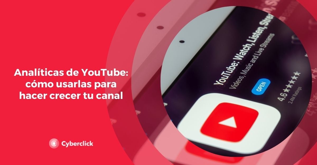 Analíticas de YouTube: cómo usarlas para hacer crecer tu canal