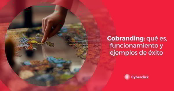 Cobranding: qué es, funcionamiento y ejemplos de éxito