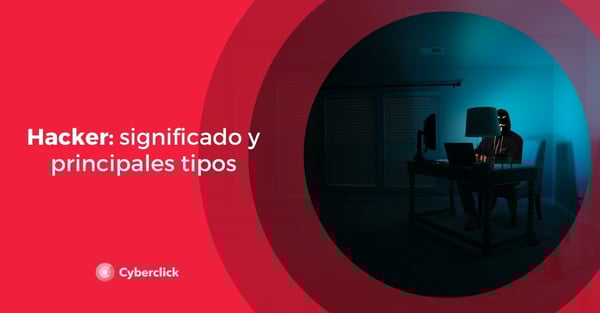 Hacker: significado y principales tipos