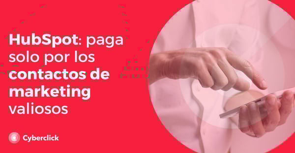 HubSpot: paga solo por los contactos de marketing valiosos