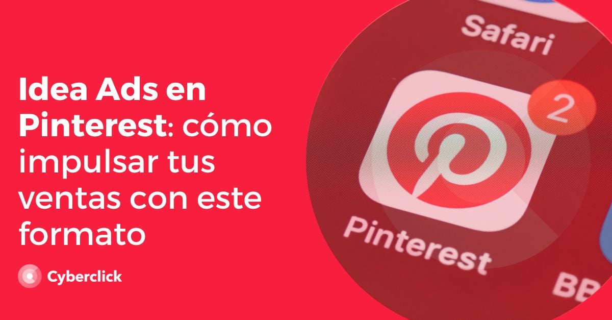 Idea Ads en Pinterest: cómo impulsar tus ventas con este formato