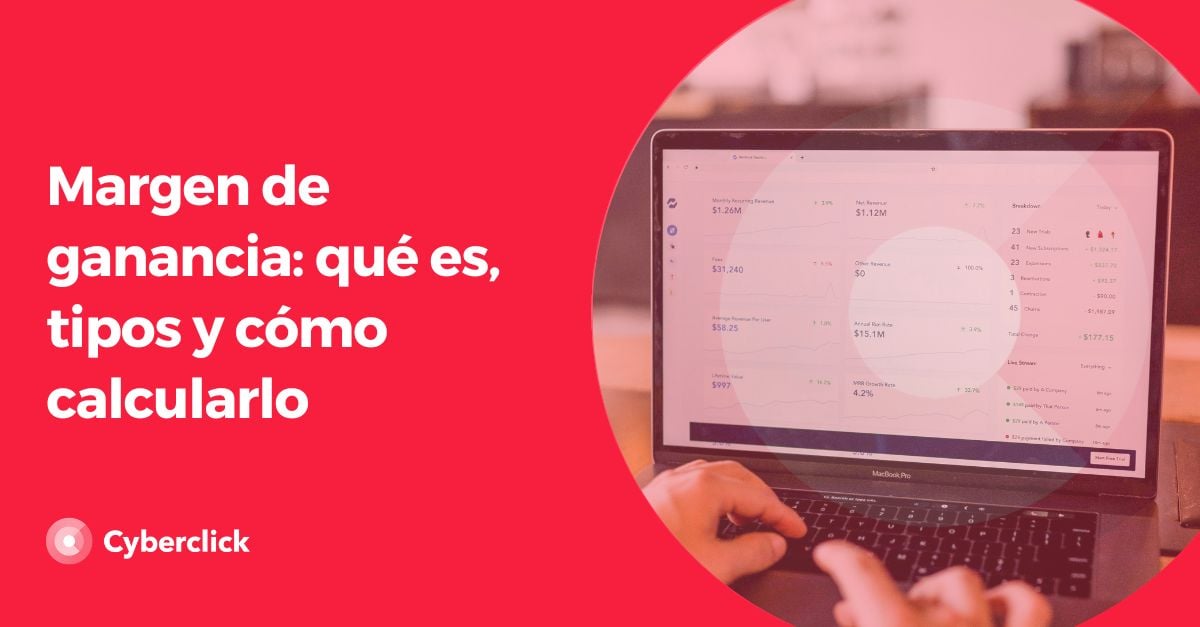 Margen de ganancia: qué es, tipos y cómo calcularlo