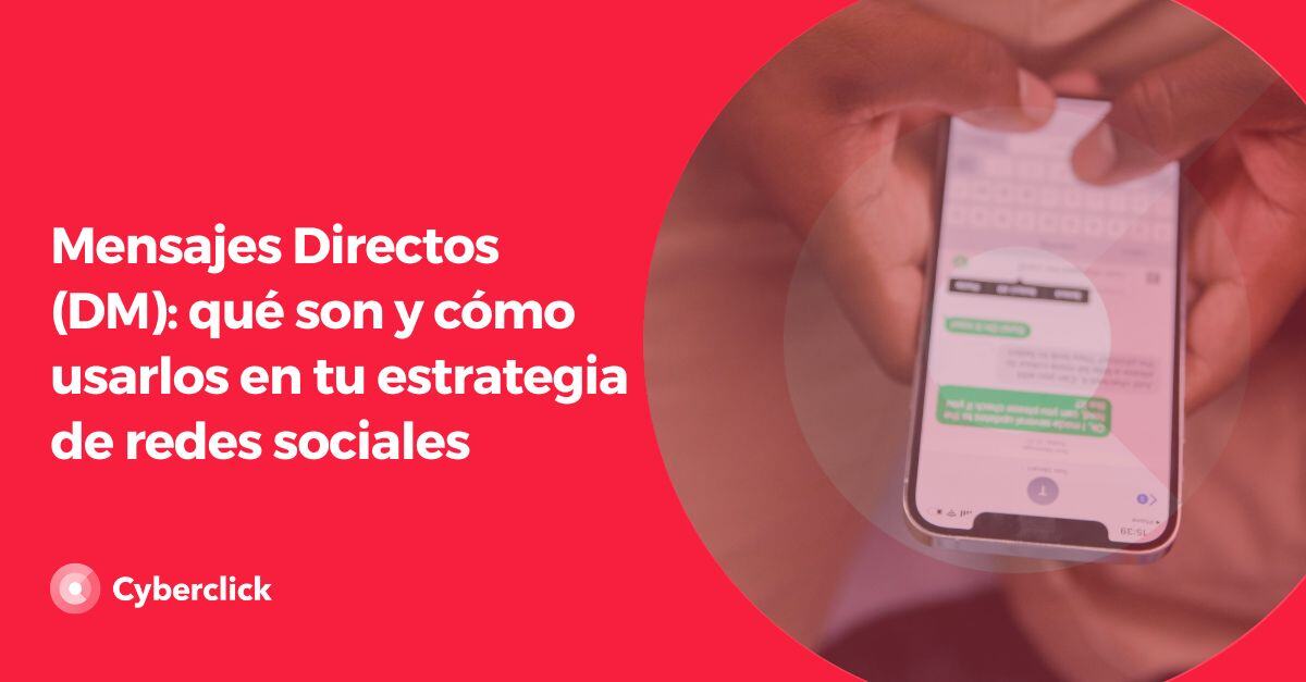 Mensajes Directos: qué son y cómo usarlos en redes sociales