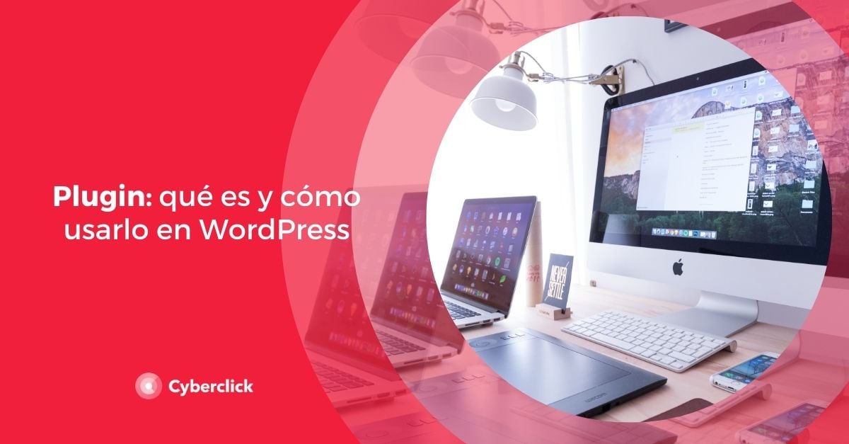 Plugin: qué es y cómo usarlo en WordPress