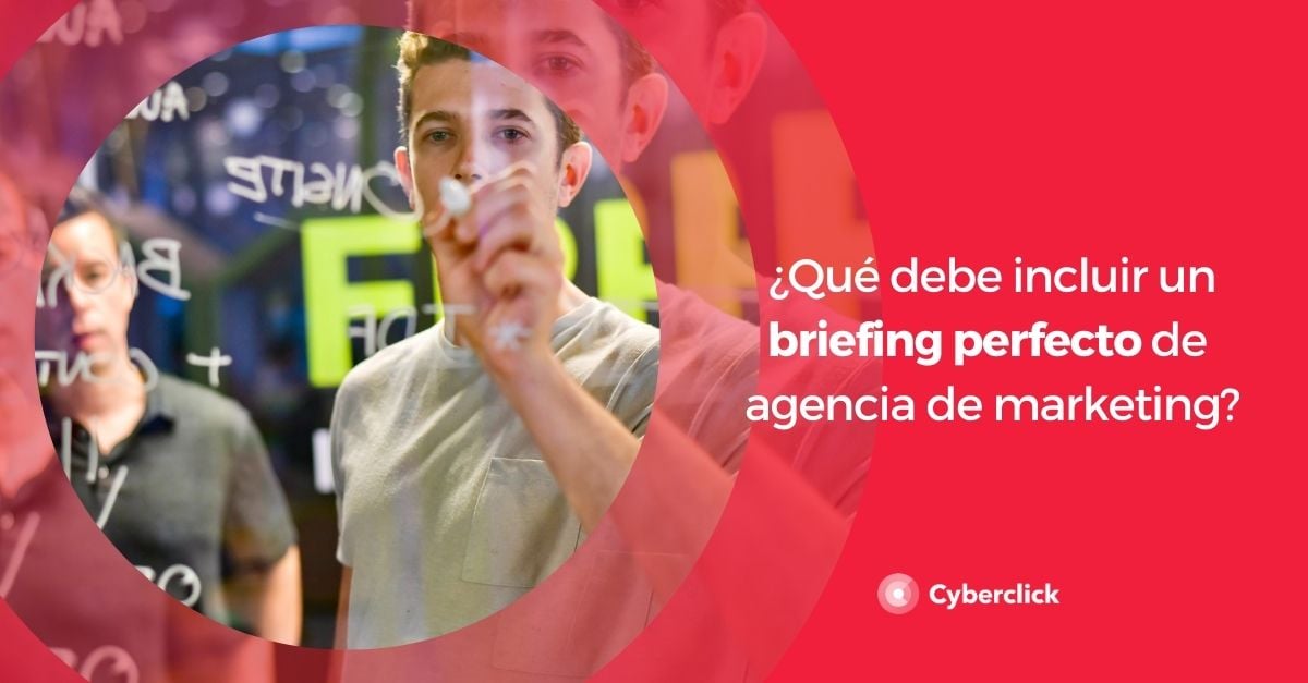 ¿Qué debe incluir un briefing perfecto de agencia de marketing?