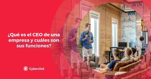 ¿Qué es el CEO de una empresa y cuáles son sus funciones?