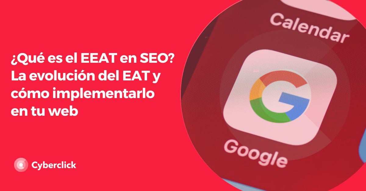 ¿Qué es el EEAT en SEO? La evolución del EAT de Google y cómo ...