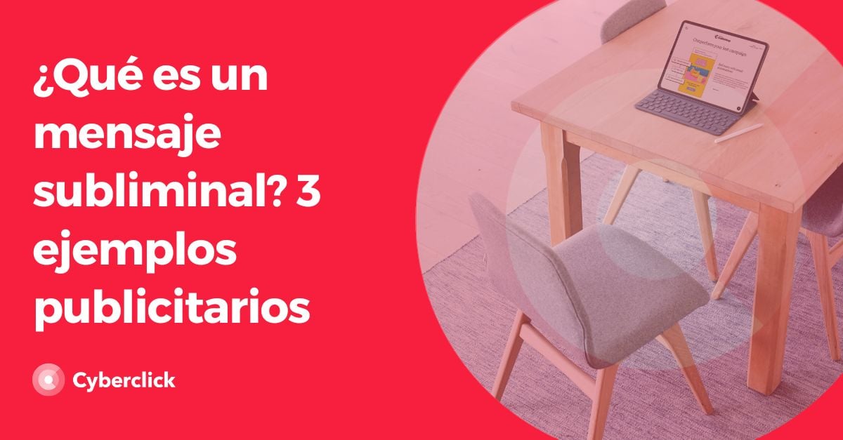 ¿Qué es un mensaje subliminal? 3 ejemplos publicitarios