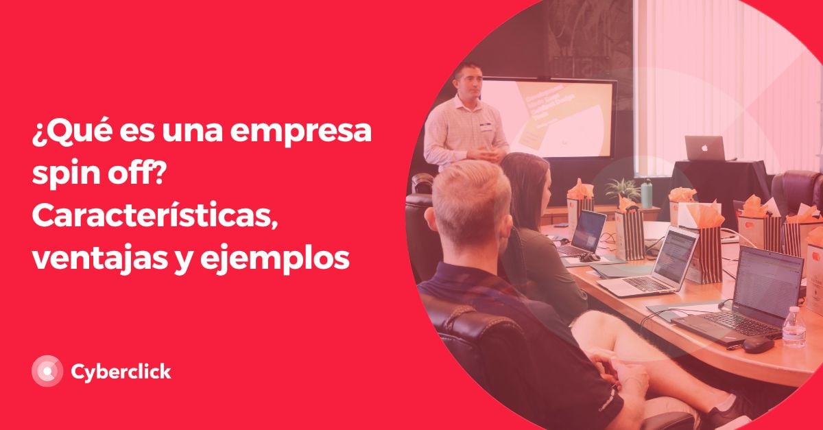 ¿Qué es una empresa spin off? Características, ventajas y ejemplos