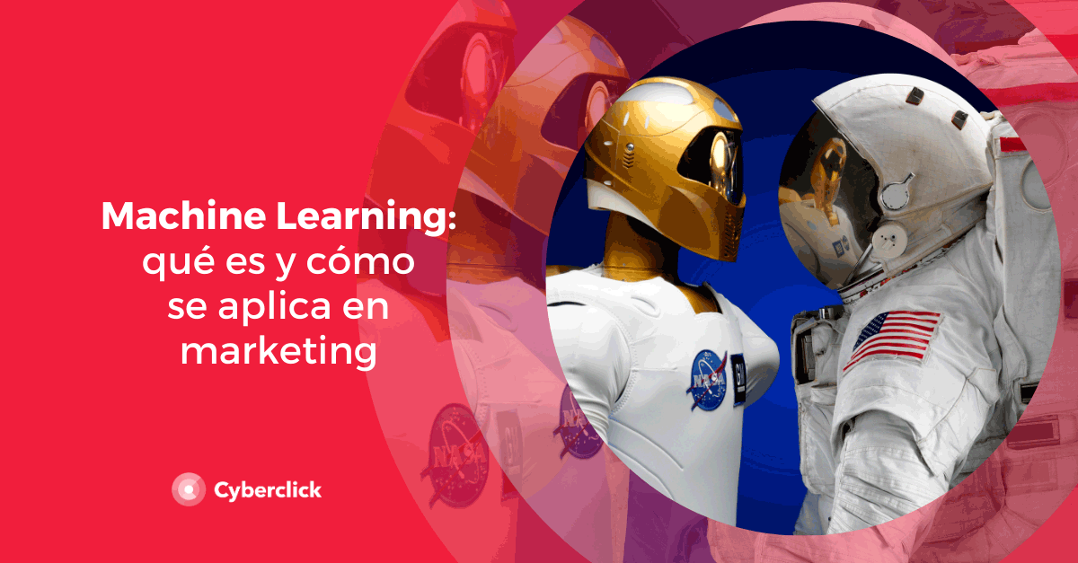 ¿Qué es el Machine Learning y cómo se aplica en marketing?