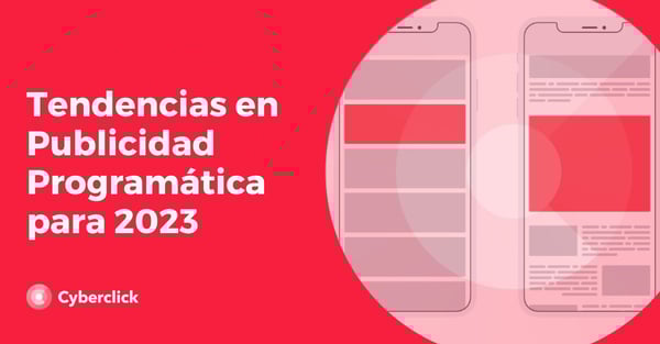 Las tendencias en publicidad programática para 2023