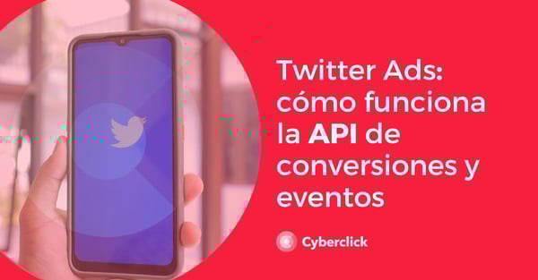 Twitter Ads: cómo funciona la API de conversiones y eventos