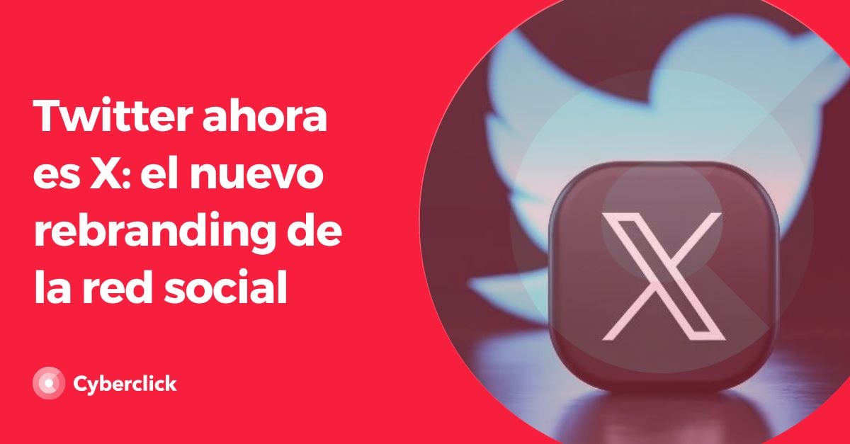 Twitter ahora es X: el nuevo rebranding de la red social