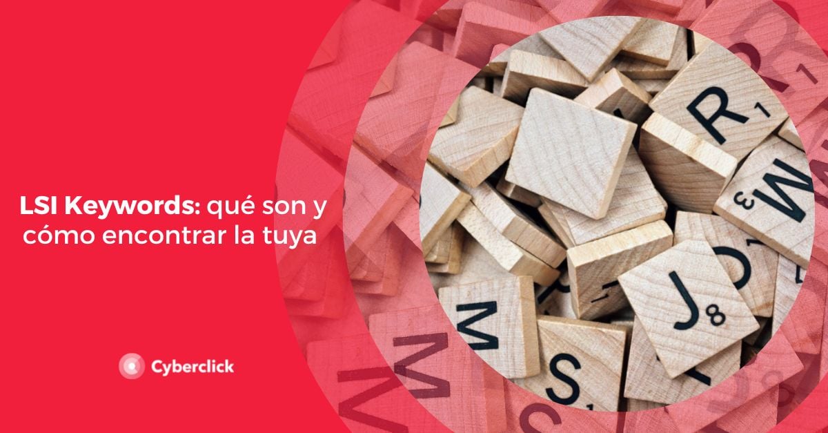 LSI Keywords: qué son y cómo encontrar la tuya