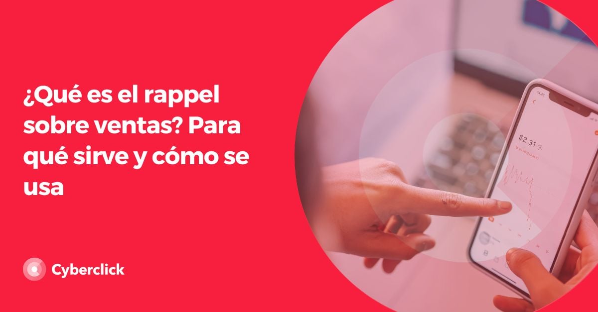 ¿Qué es el rappel sobre ventas? Para qué sirve y cómo se usa