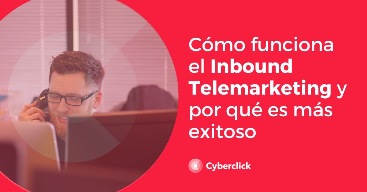 Cómo funciona el Inbound Telemarketing y por qué es más exitoso
