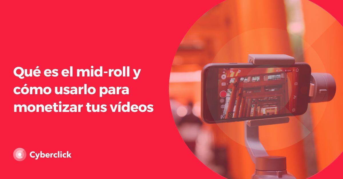 Qué es el mid-roll y cómo usarlo para monetizar tus vídeos