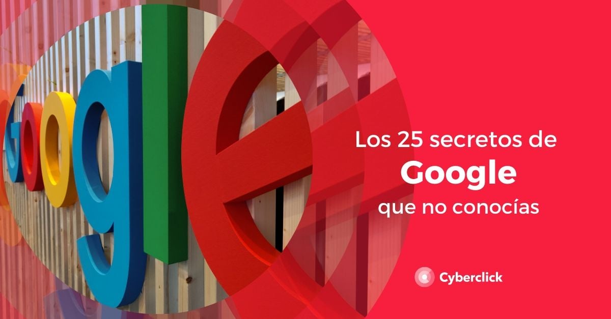 Los 25 secretos de Google que no conocías