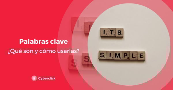 ¿Qué son las palabras clave y cómo usarlas?