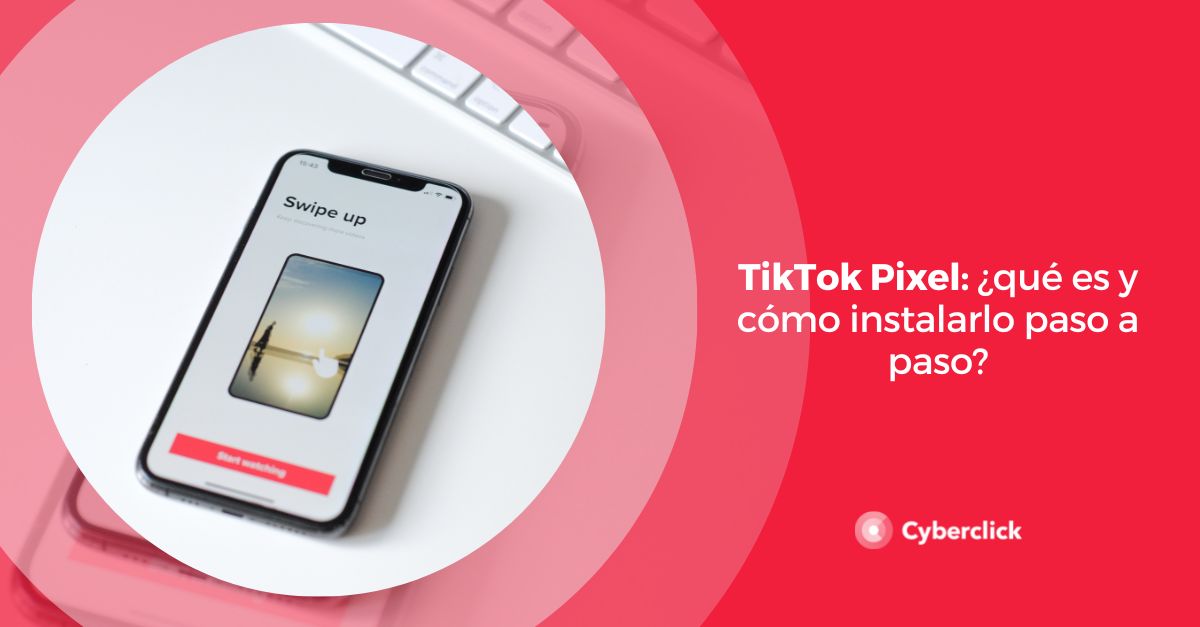 TikTok pixel: ¿qué es y cómo instalarlo paso a paso?