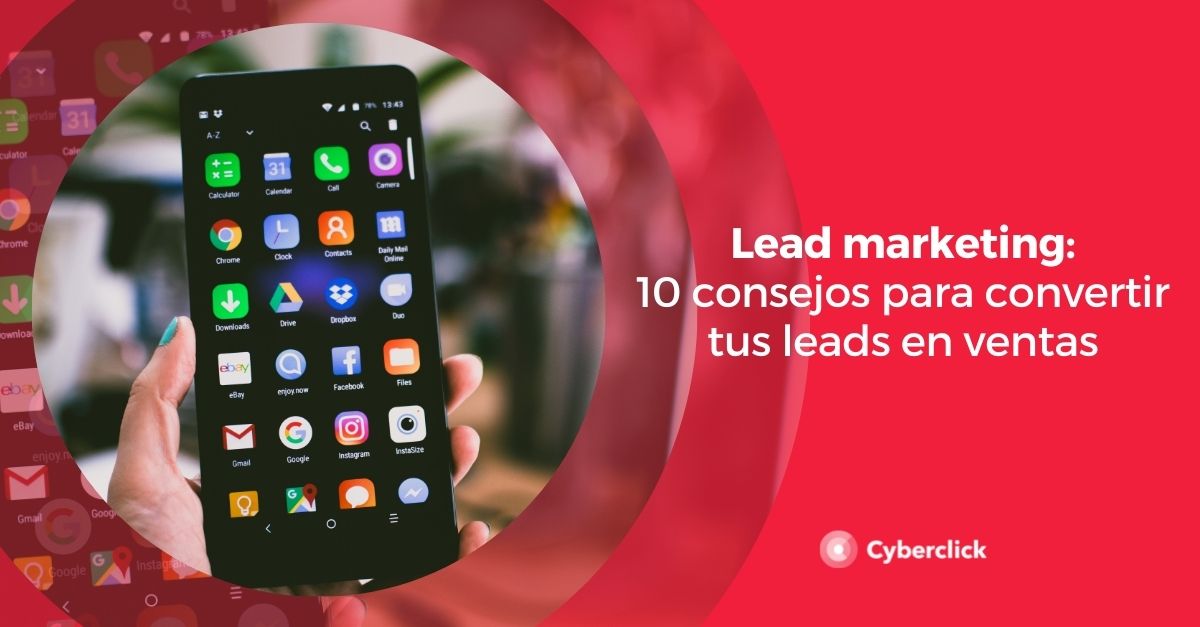 Lead marketing: 10 consejos para convertir tus leads en ventas