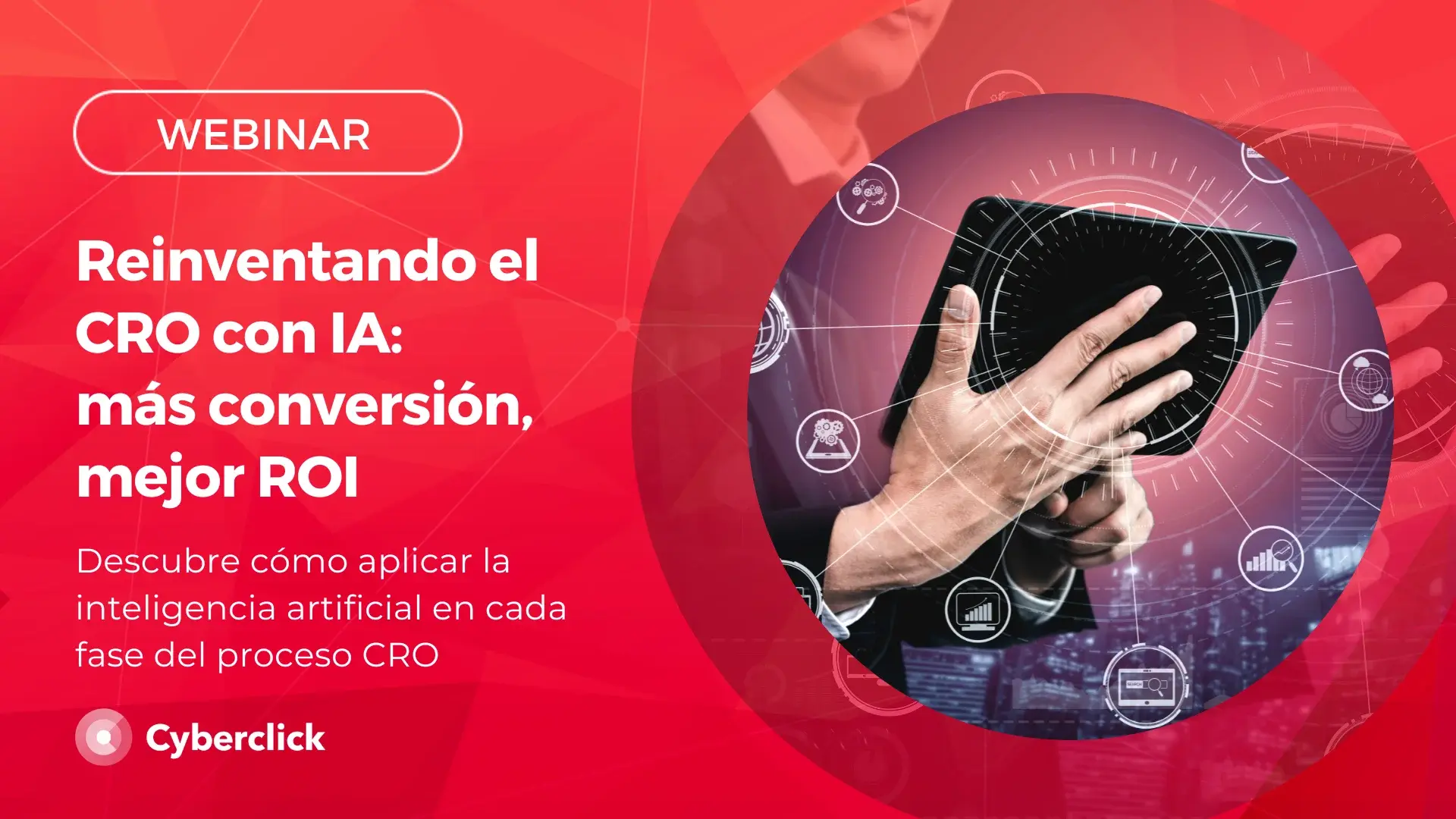 Webinar - Reinventando el CRO con IA: más conversión, mejor ROI