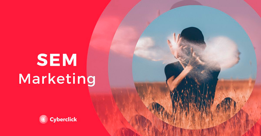 SEM Marketing: cómo crear la estrategia de tu empresa paso a paso